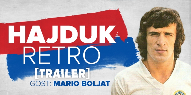 [TRAILER] HAJDUK RETRO #7 | Gost: Mario Boljat • HNK Hajduk Split